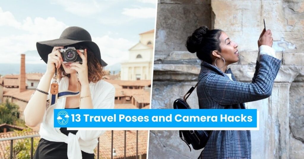 13 Travel Poses and Camera Hacks for the Best Vacation Photos